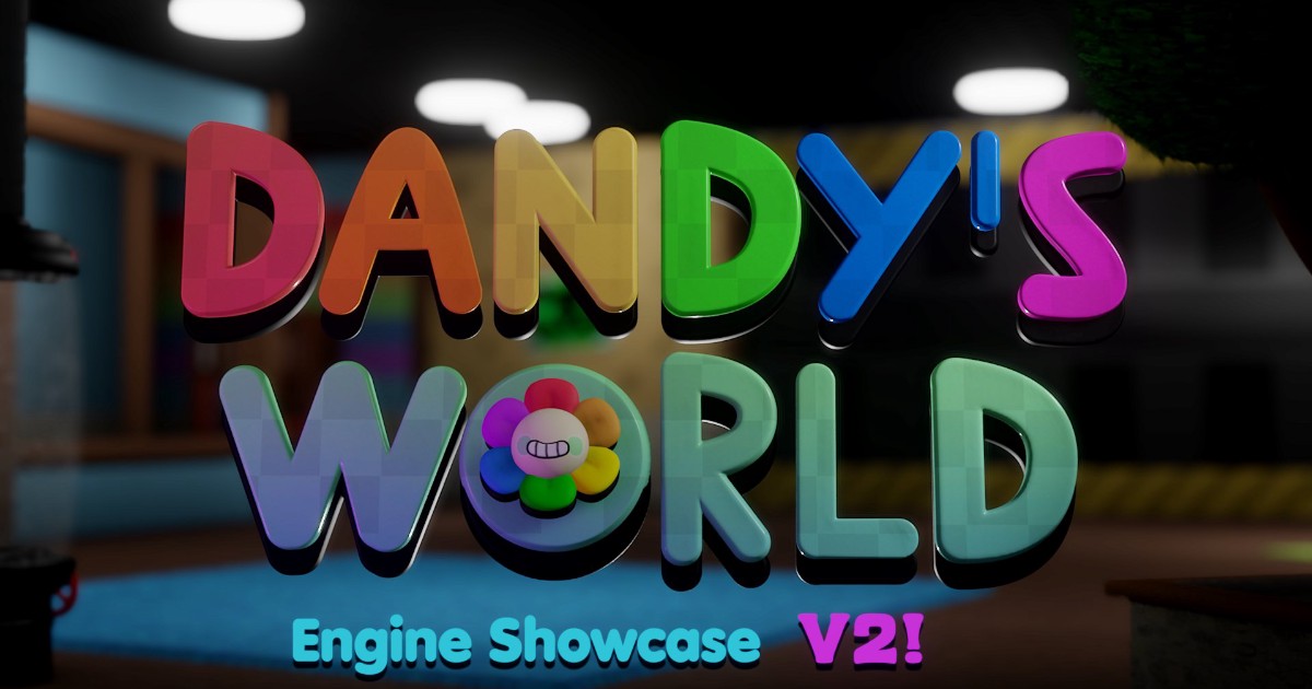 Dandy's World - Engine Showcase V2! | Indreams - Dreams™ companion website