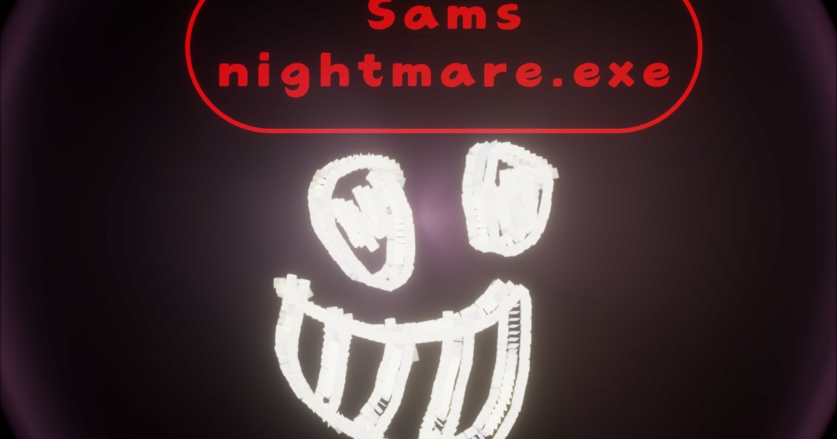 Sams nightmare.exe | Indreams - Dreams™ companion website